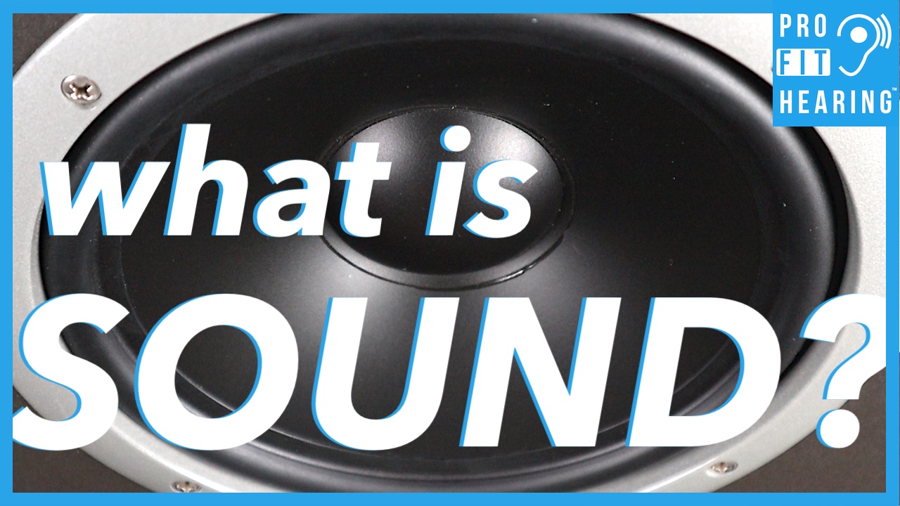 What is Sound? - Understanding Sound Waves - Pro Fit Hearing