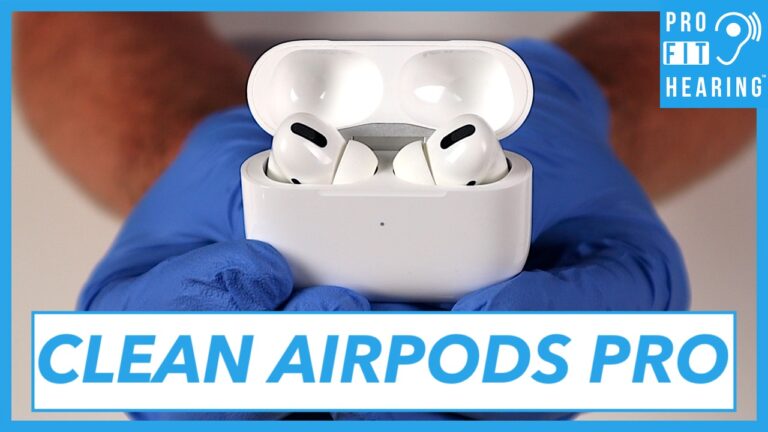 How to Clean AirPods Pro - Ear Tips, Body, & Case - Pro Fit Hearing